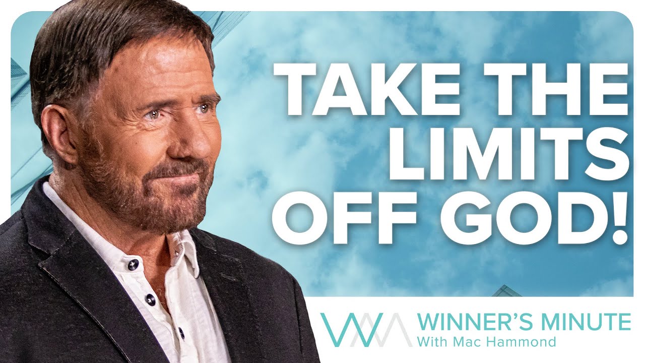 Take the Limits off God! // The Winner's Minute With Mac Hammond - YouTube