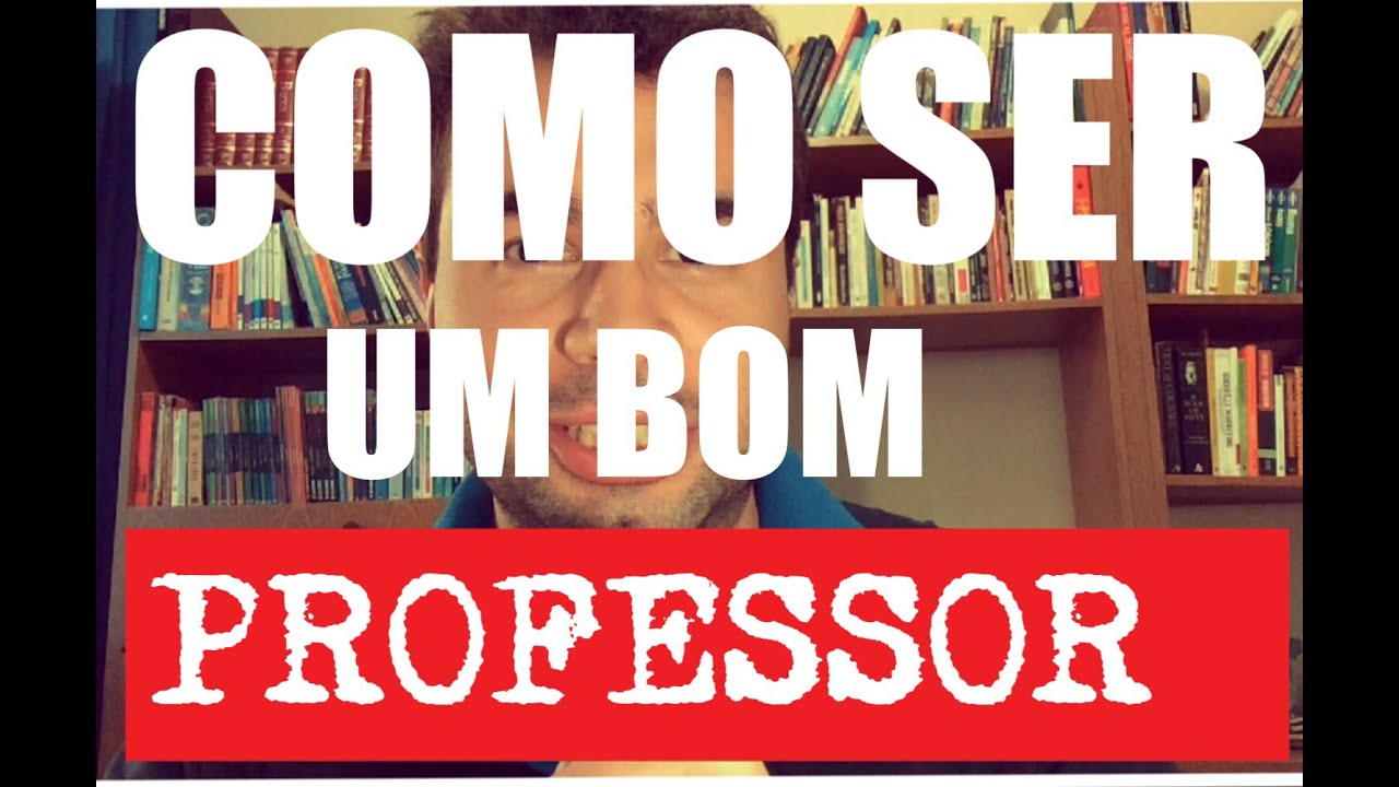 COMO SER UM BOM PROFESSOR - YouTube
