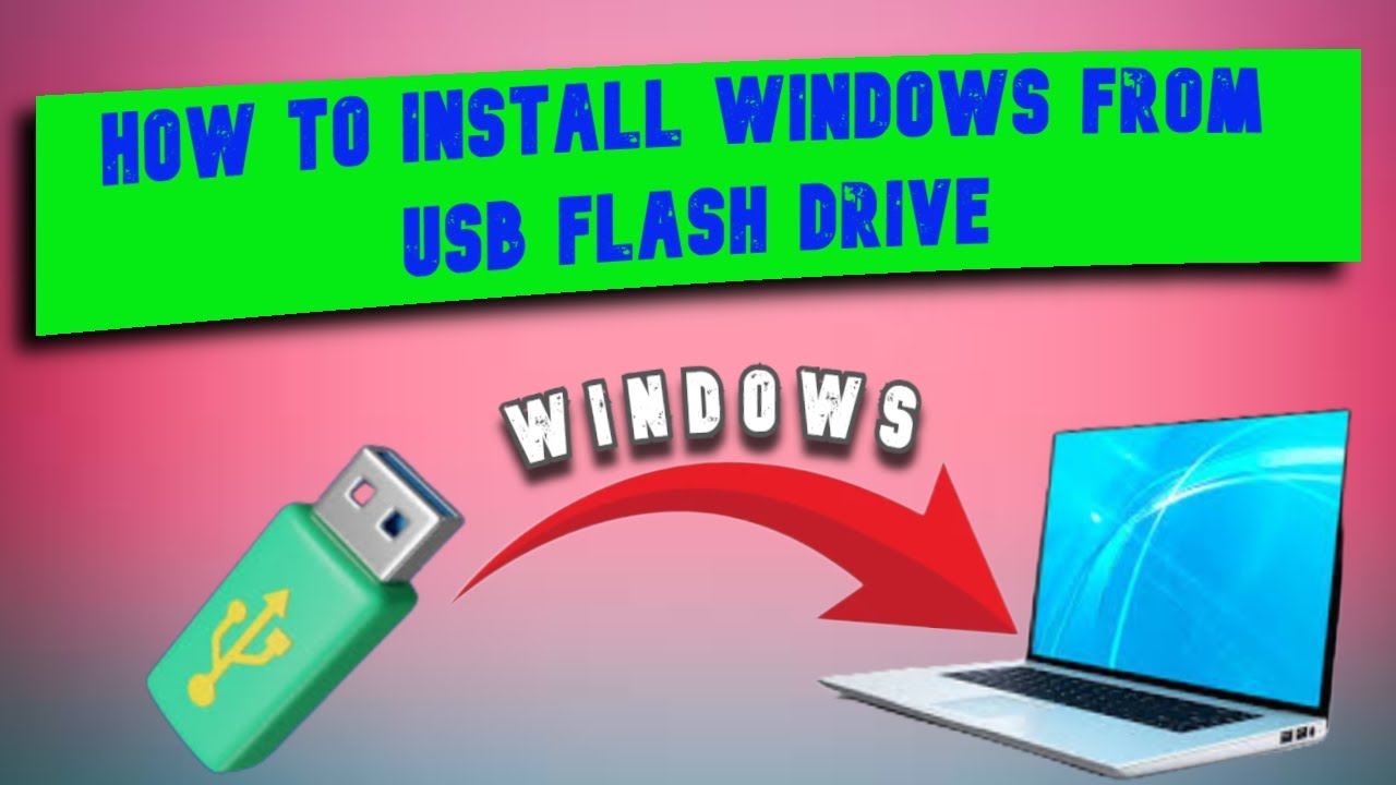 How To install Windows From *USB Flash Drive* - YouTube