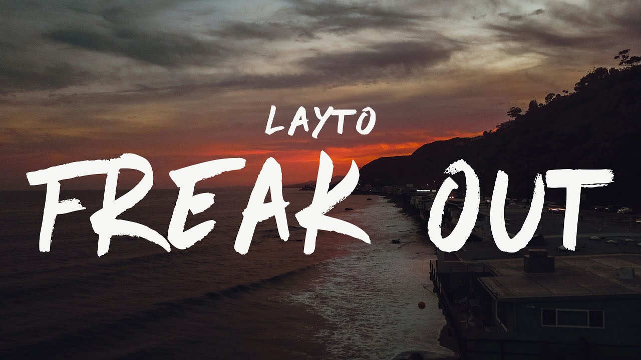 Layto - freak out (Lyrics) - YouTube