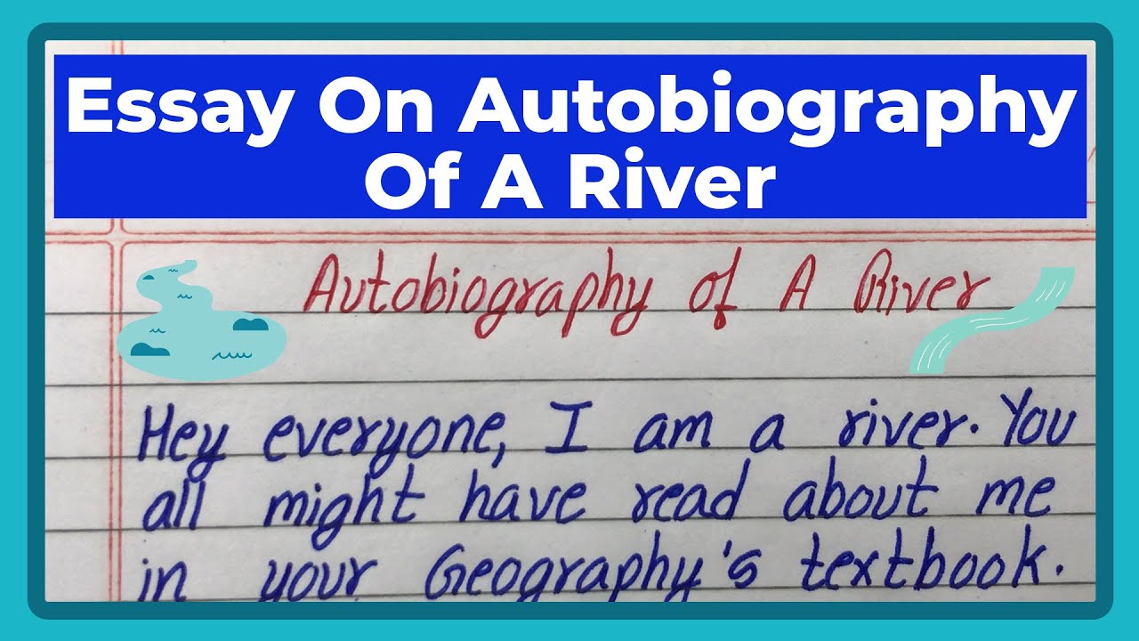 Autobiography Of River | I Am River Essay | Essay On Autobiography Of A ...