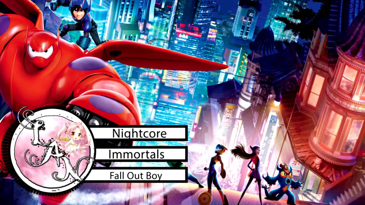 Nightcore Immortals Fall Out Boy Big Hero 6 - YouTube