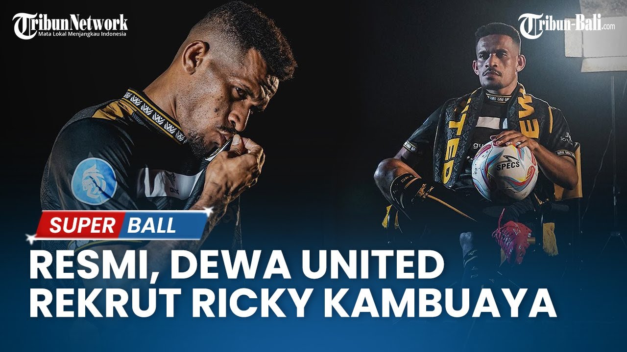 Resmi, Dewa United Rekrut Ricky Kambuaya - YouTube