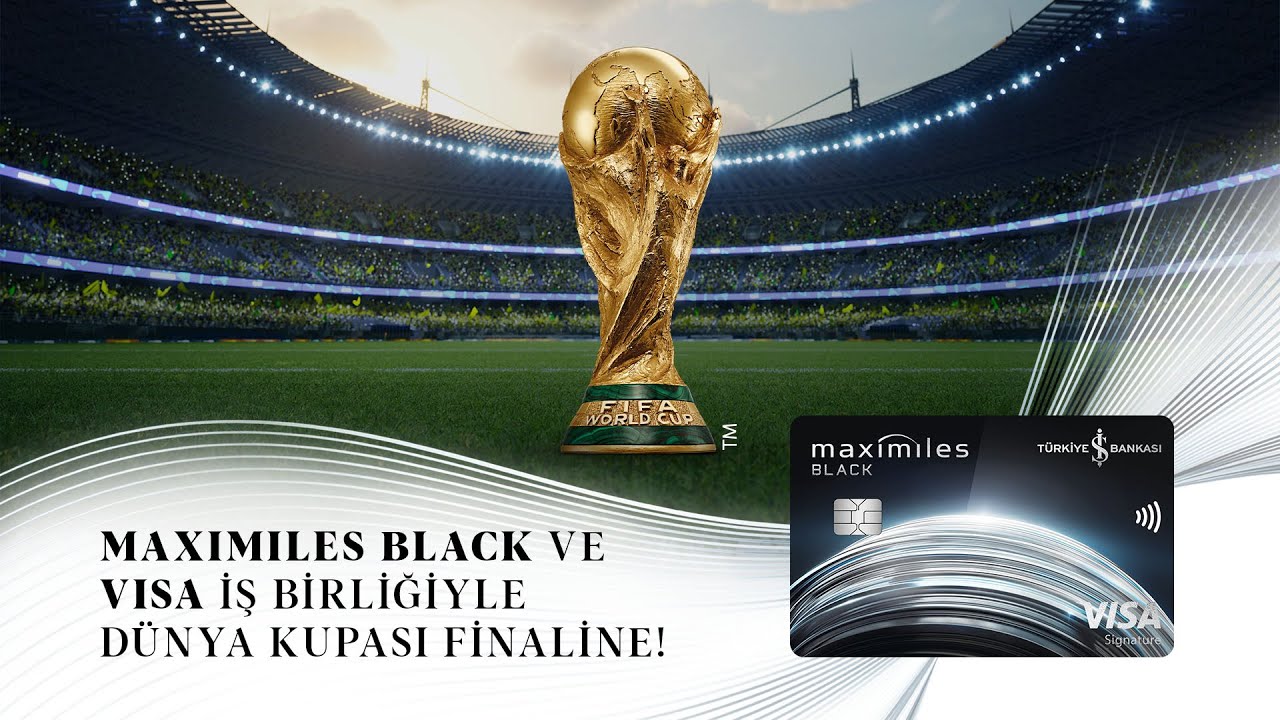 Maximiles Black Visa iş birliğiyle sizi Dünya Kupası'na götürüyor ...