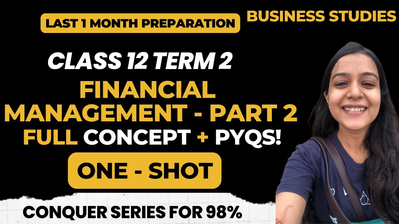 CBSE Term 2 | Financial Management - Part 2 | Important Topics | Class ...