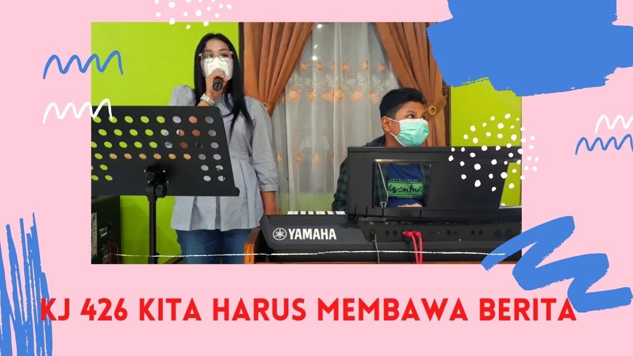 KJ 426 Kita Harus Membawa Berita - YouTube