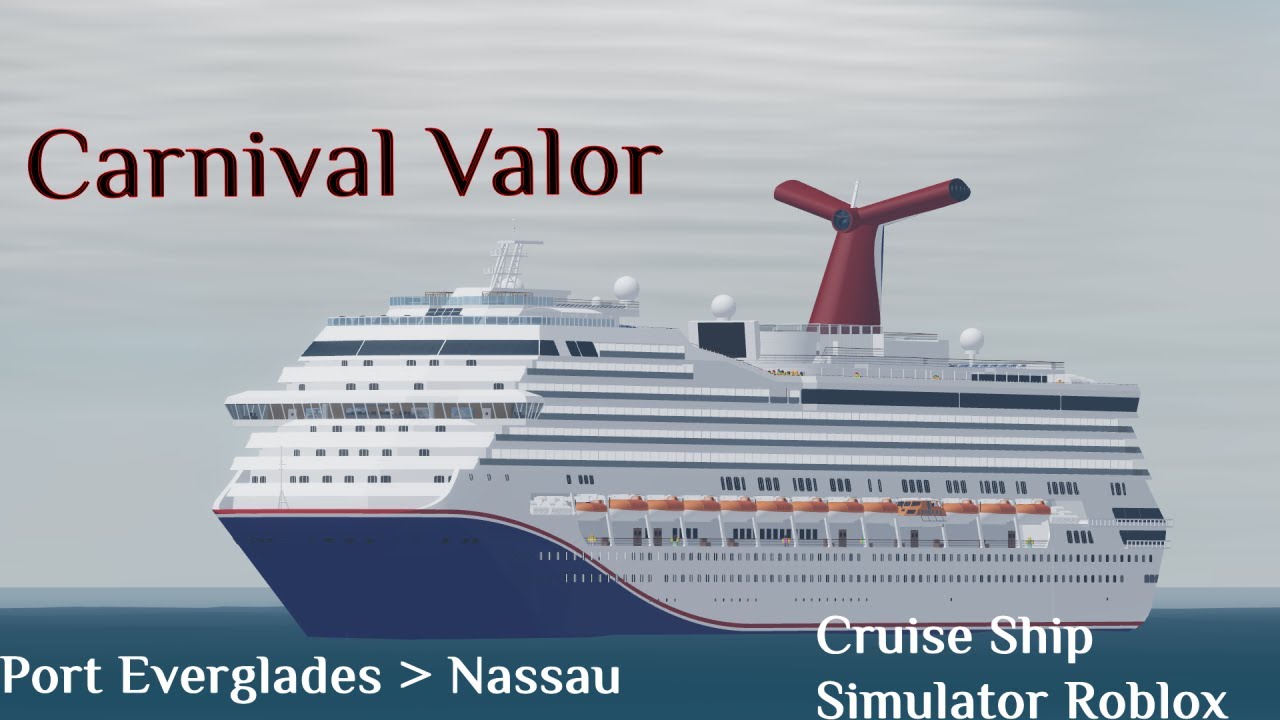 Carnival Valor | Port Everglades to Nassau | Cruise Ship Simulator ...