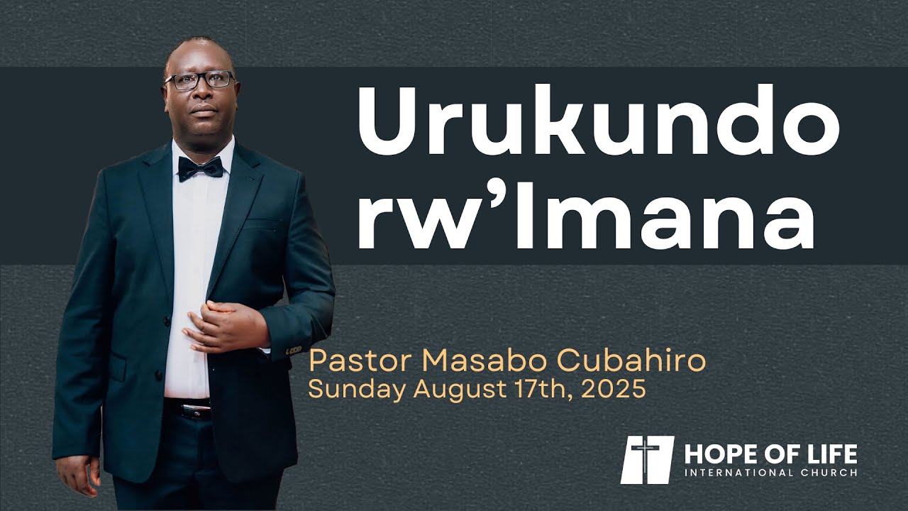 Urukundo rw’Imana | Pastor Masabo Cubahiro | 8.17.25 | Hope of Life ...