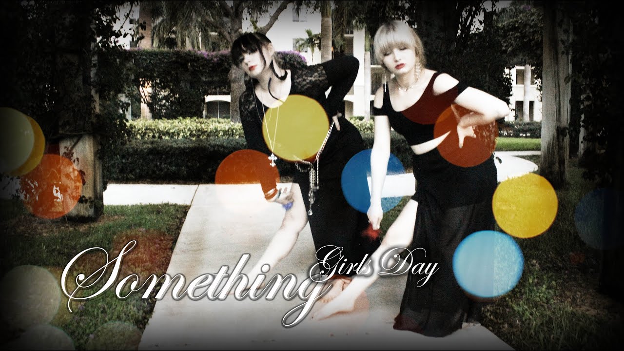 SOMETHING- GIRLS DAY [걸스데이] [DANCE COVER MV] - YouTube