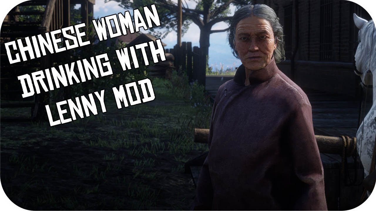 Chinese Woman Drinking with Lenny MOD RDR2 PC - YouTube