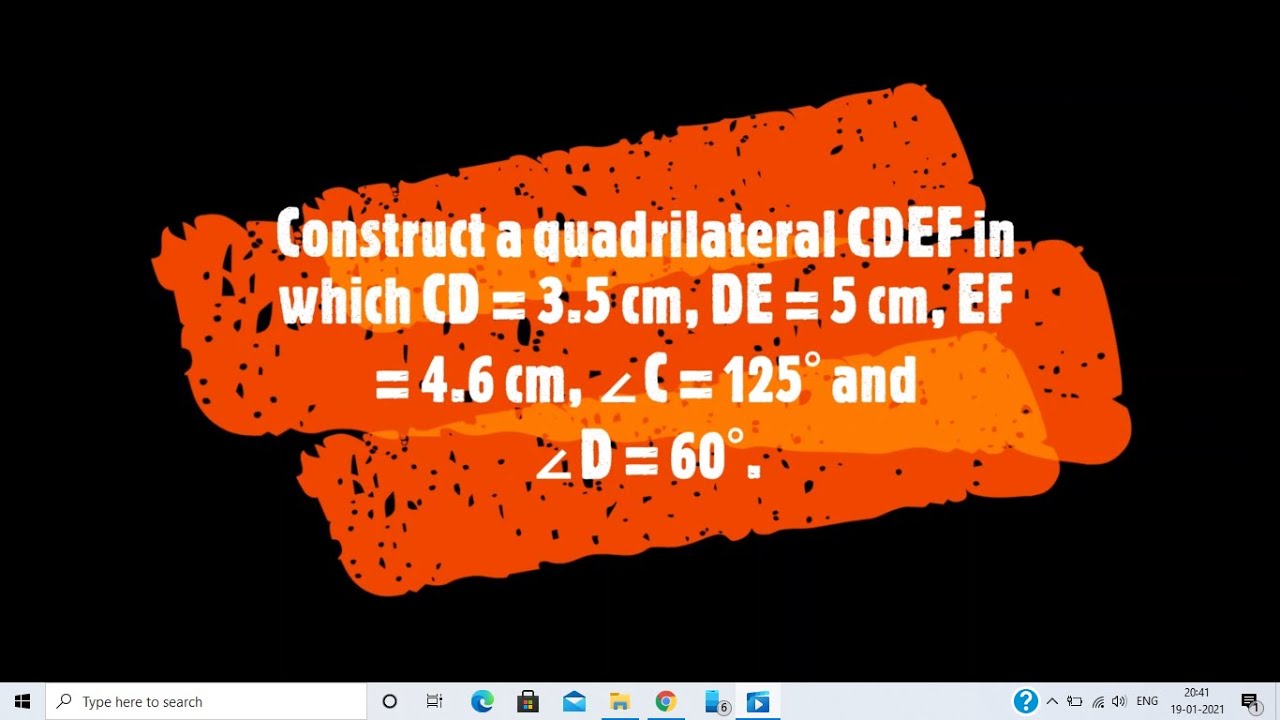 Construct a quadrilateral CDEF in which CD = 3.5 cm, DE = 5 cm, EF = 4. ...