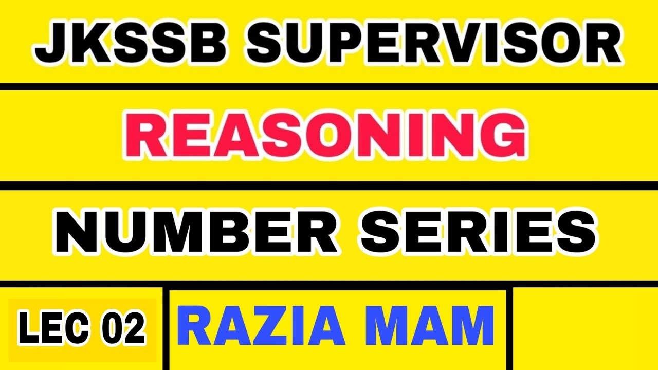 JKSSB SUPERVISOR - LEC 02 - REASONING - NUMBER SERIES by RAZIA MAM - DEMO LECTURE - YouTube