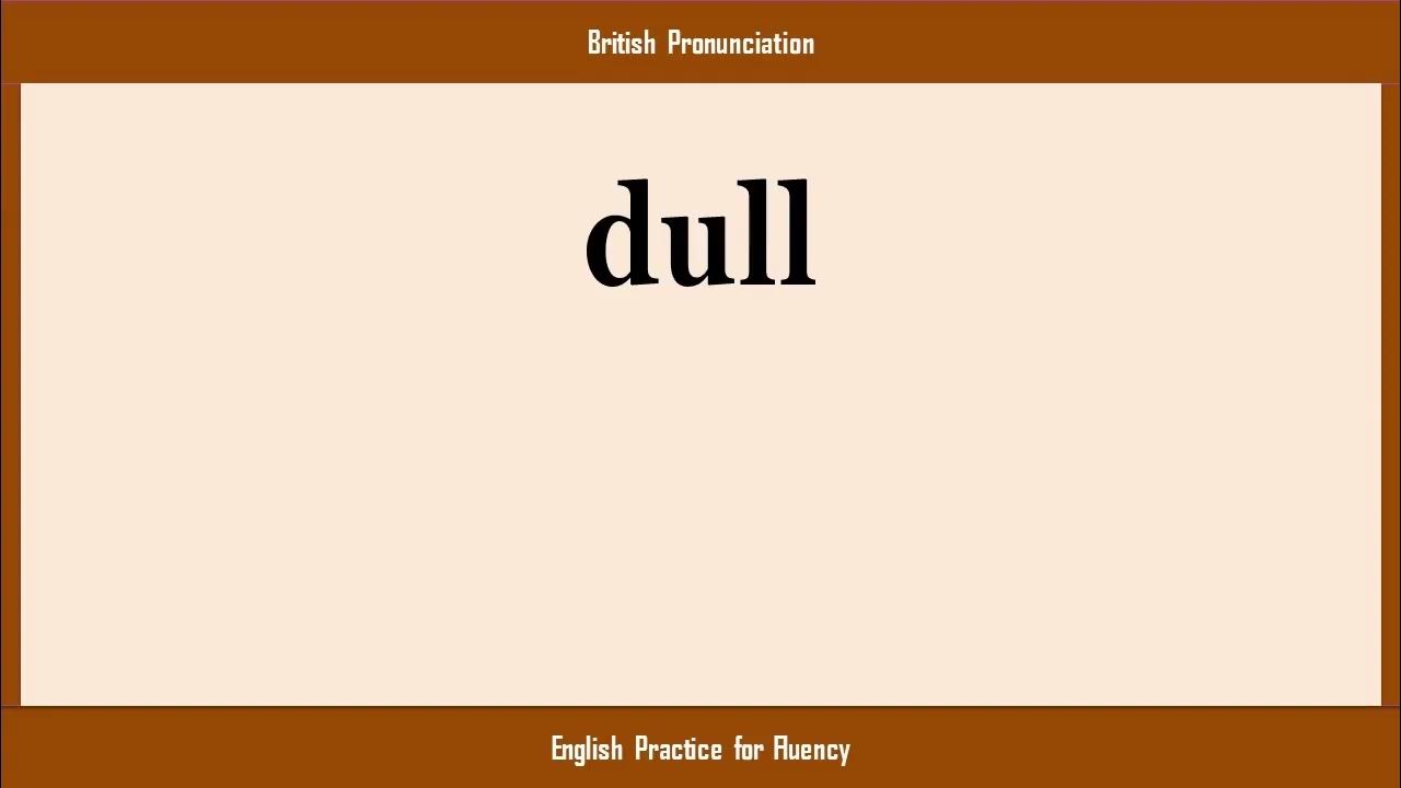 Dull How To Say Or Pronounce DULL In American British Australian English YouTube dull-how-to-say-or-pronounce-dull-in-american-british-australian-english-youtube