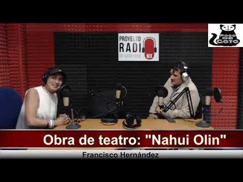 Entrevista con Francisco Hernández de la obra "Nahui Olin, memoria del fuego" en Paso de Gato ...