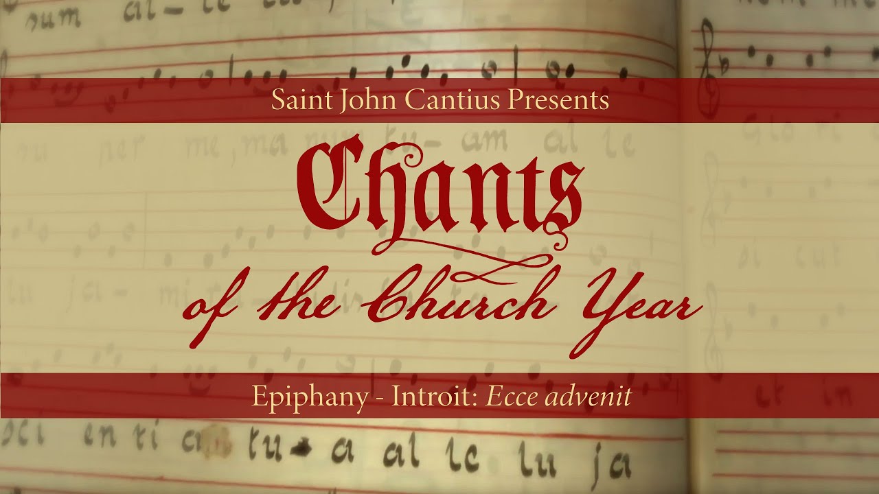 Chants of the Church Year - Epiphany - Introit: Ecce advenit - YouTube