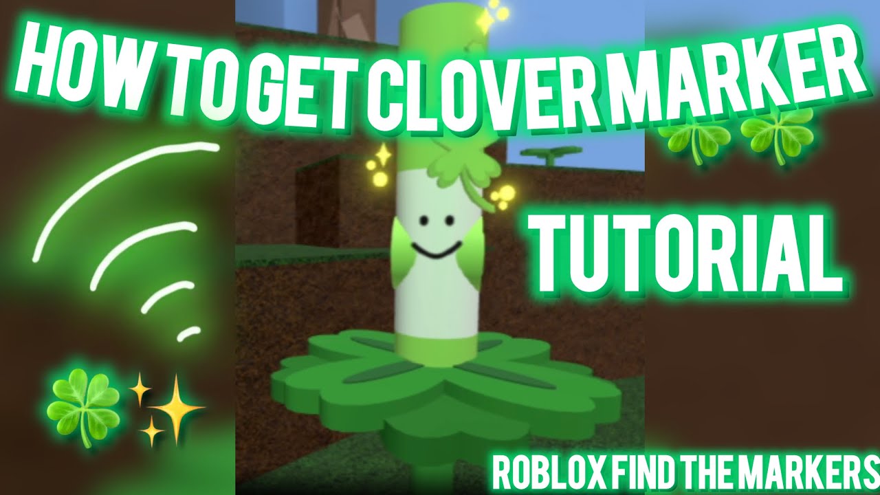 CLOVER MARKER TUTORIAL (roblox find the markers) - YouTube