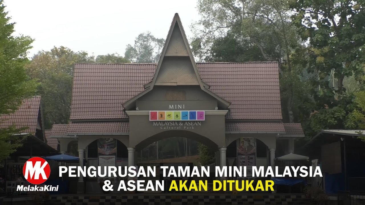 PENGURUSAN TAMAN MINI MALAYSIA & ASEAN AKAN DITUKAR - YouTube