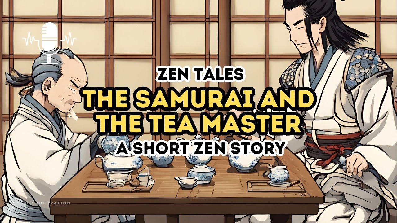 The Samurai and the Tea Master | A Short Zen Story ‪@BFYMOTIVATION ...