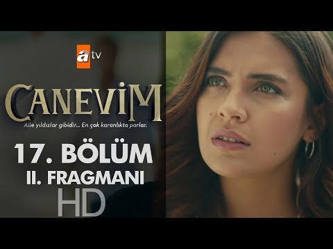 Canevim 17. Bölüm 2. Fragmanı