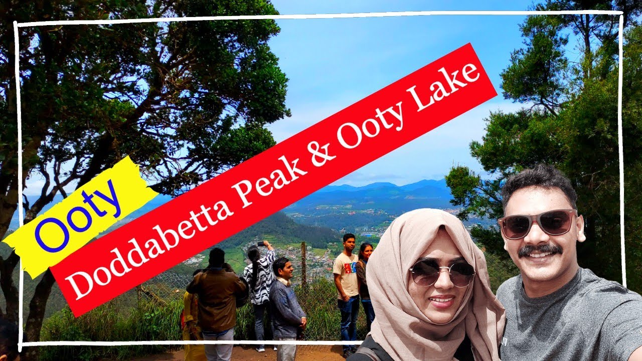 Doddabetta Peak View Point Ooty |Boating in Ooty Lake |Ooty Must Visit ...
