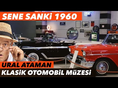 SENE SANKİ 1960 :) EFSANE ARAÇLAR ARASINDA ZAMANDA YOLCULUK - URAL ATAMAN KLASİK OTOMOBİL MÜZESİ