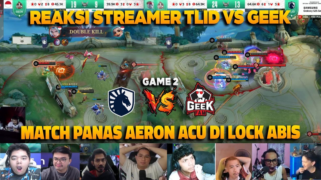 MATCH PANAS AERON ACU DI LOCK ABIS REAKSI STREAMER TLID VS GEEK | MPL ...
