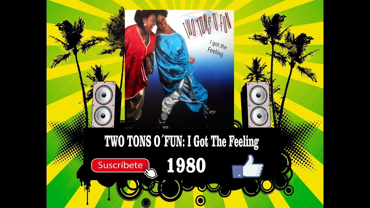 Two Tons O´Fun - I Got The Feeling (Radio Version) - YouTube