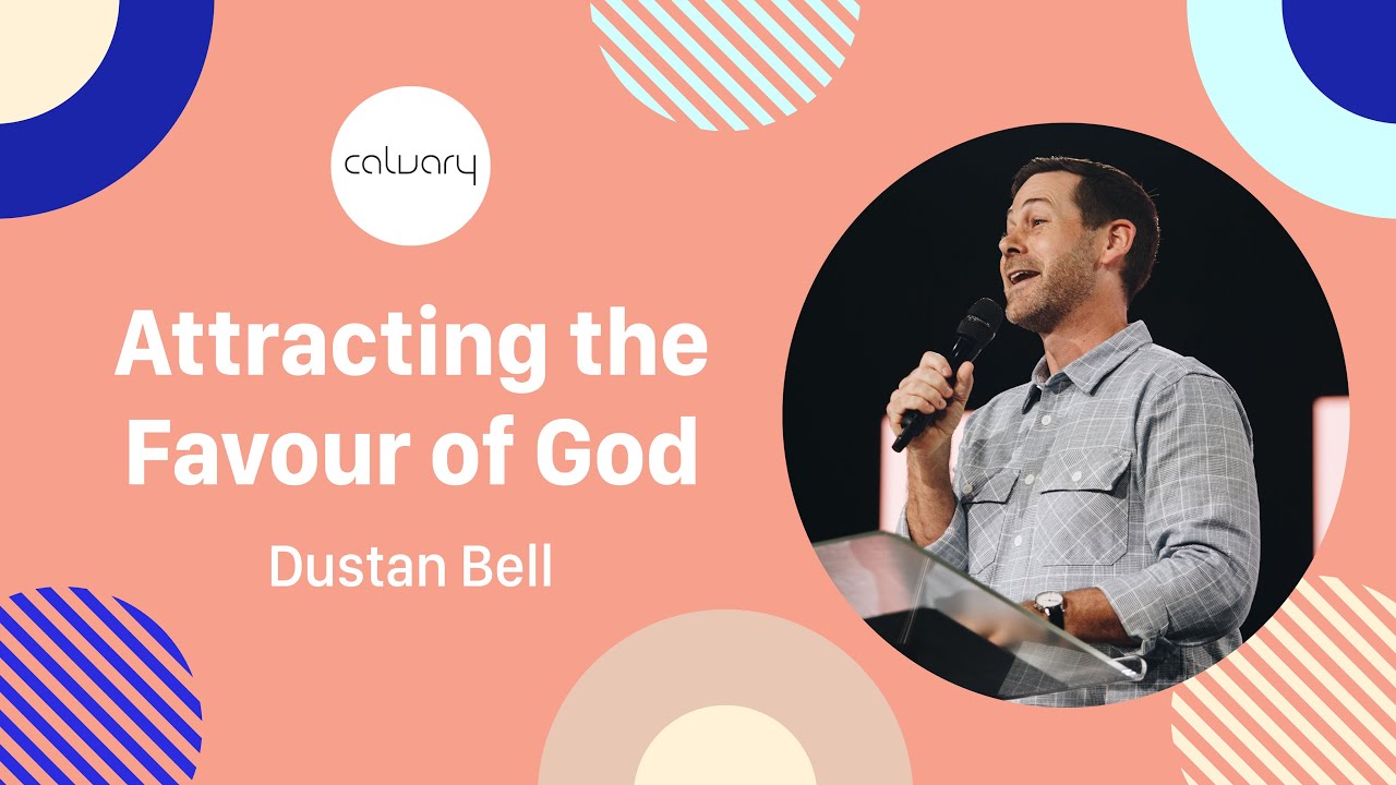 Attracting the Favour of God | Dustan Bell - YouTube