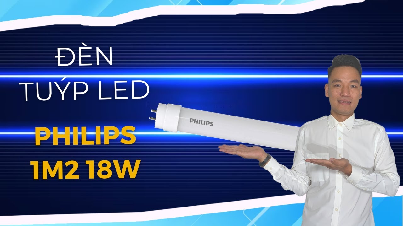 Đèn LED tuýp 1m2 Philips bóng thủy tinh DE 1200MM 18W - YouTube