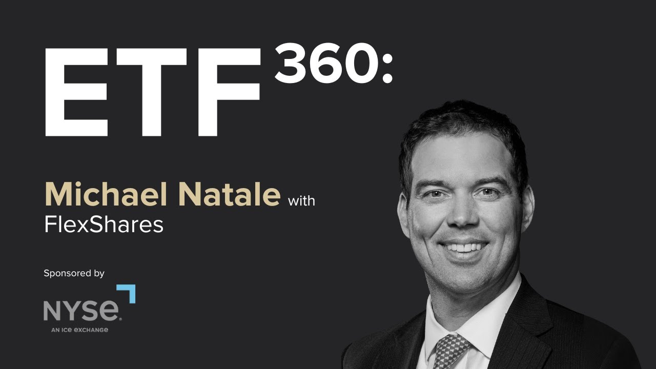 ETF 360: Michael Natale with FlexShares - YouTube