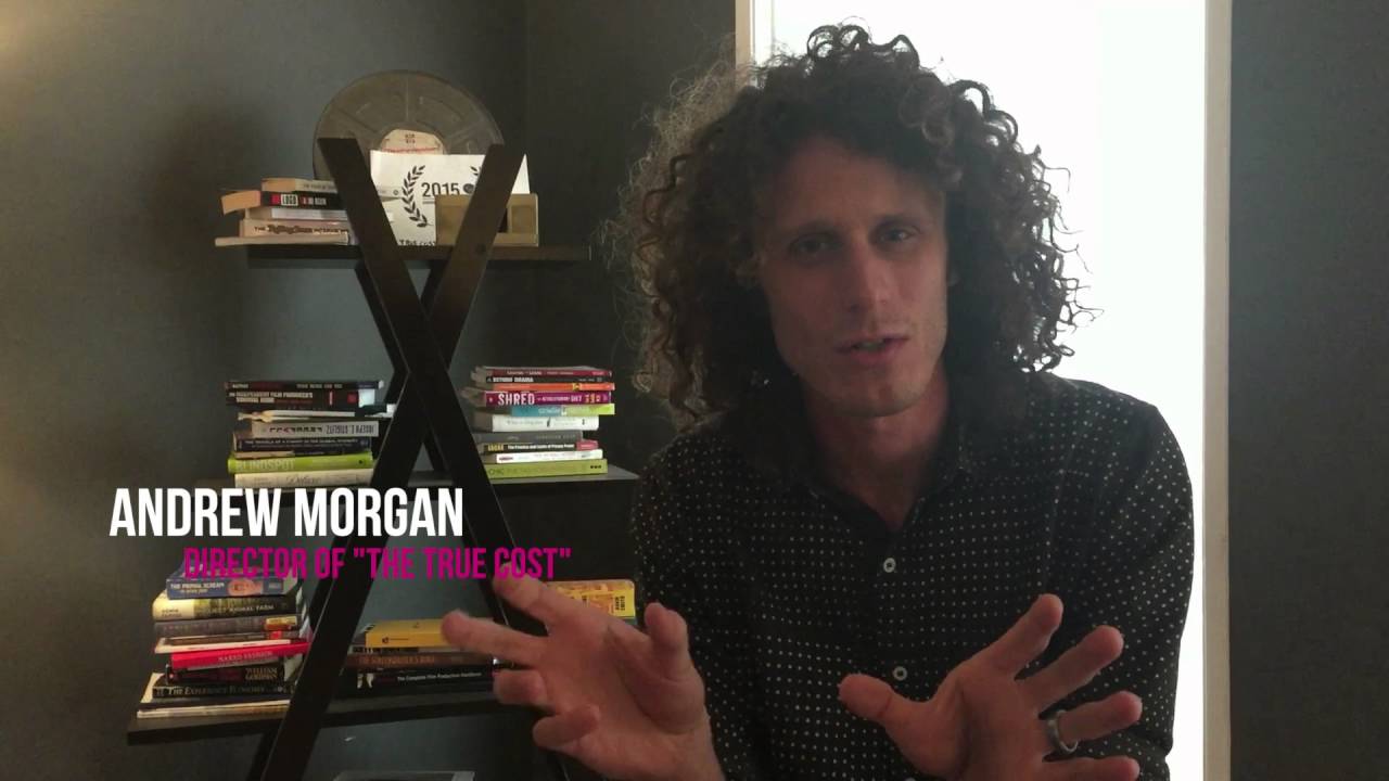 Andrew Morgan, Director of 'The True Cost' supports 'Slave to Fashion ...