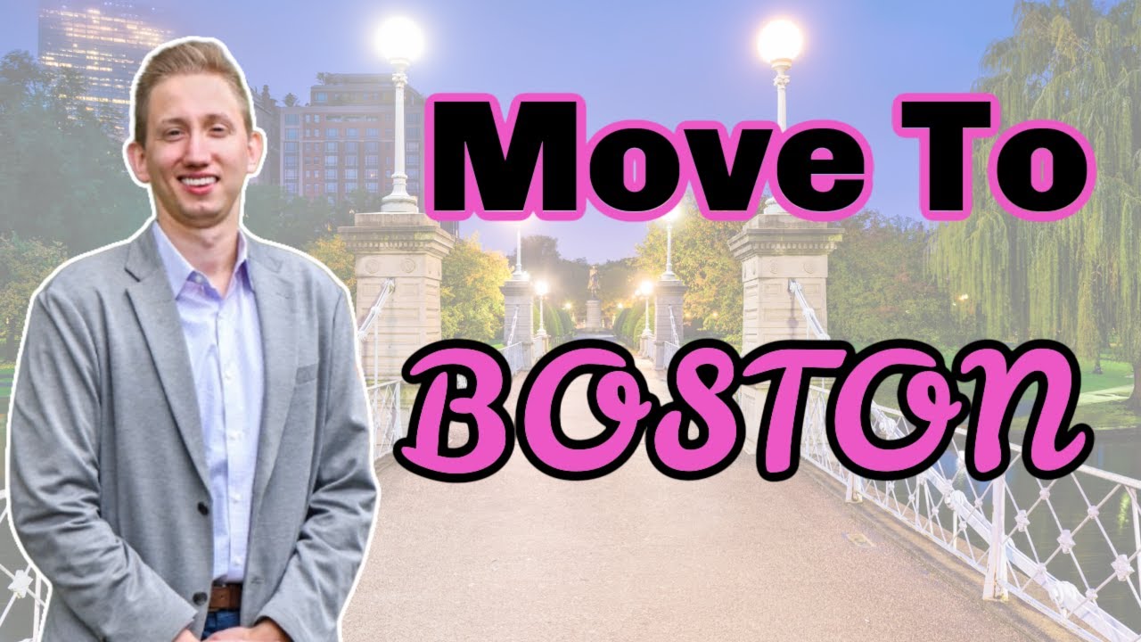 The Top 5 Steps to Take to Move to Boston MA in 2021! - YouTube