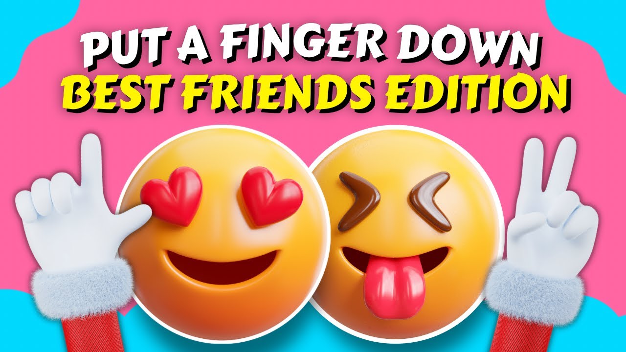 Put A Finger Down BEST FRIEND Edition 👯‍♀️ ️ - YouTube