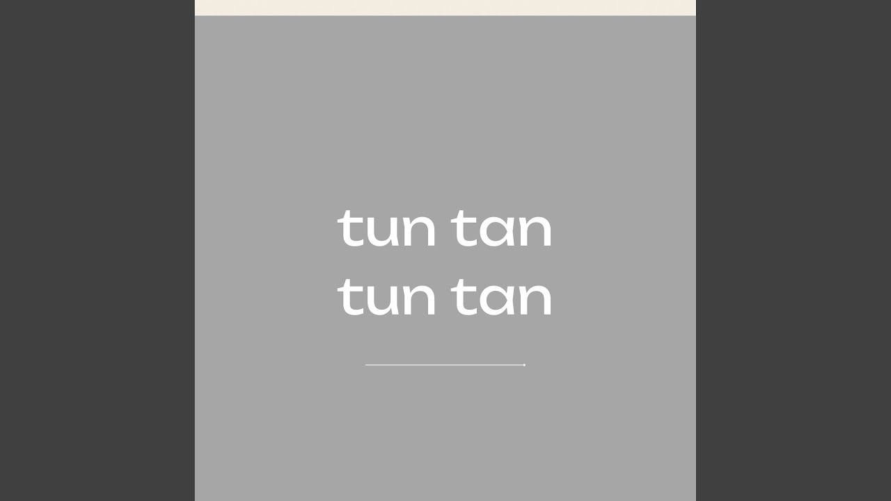 Tun Tan Tun Tan - YouTube