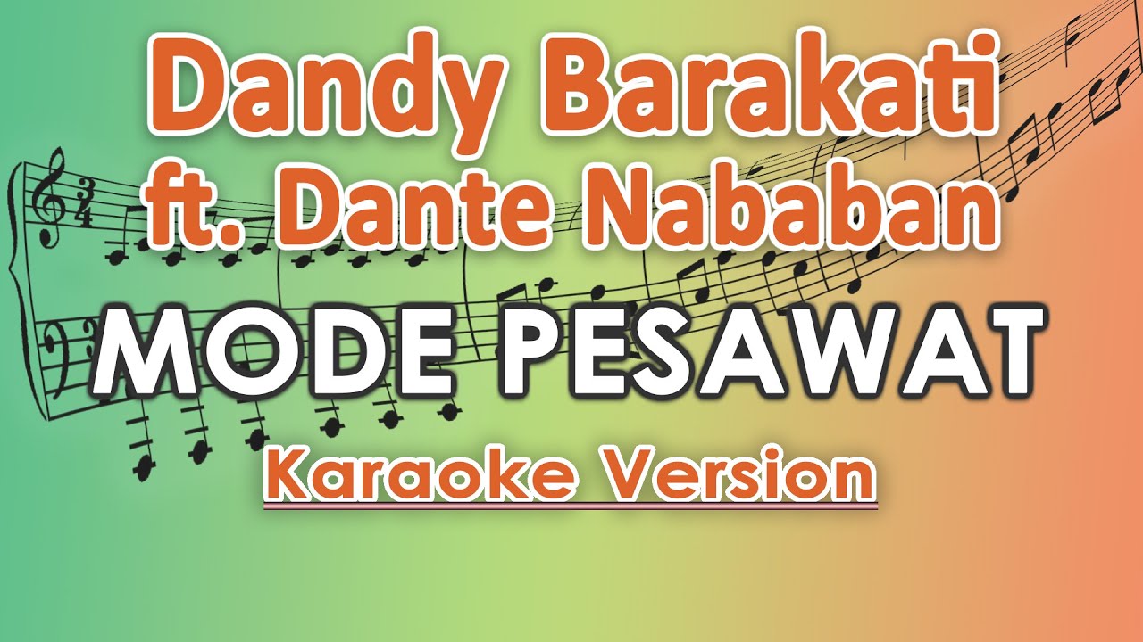 Dandy Barakati Ft Dante Nababan - Mode Pesawat (Karaoke) by regis - YouTube