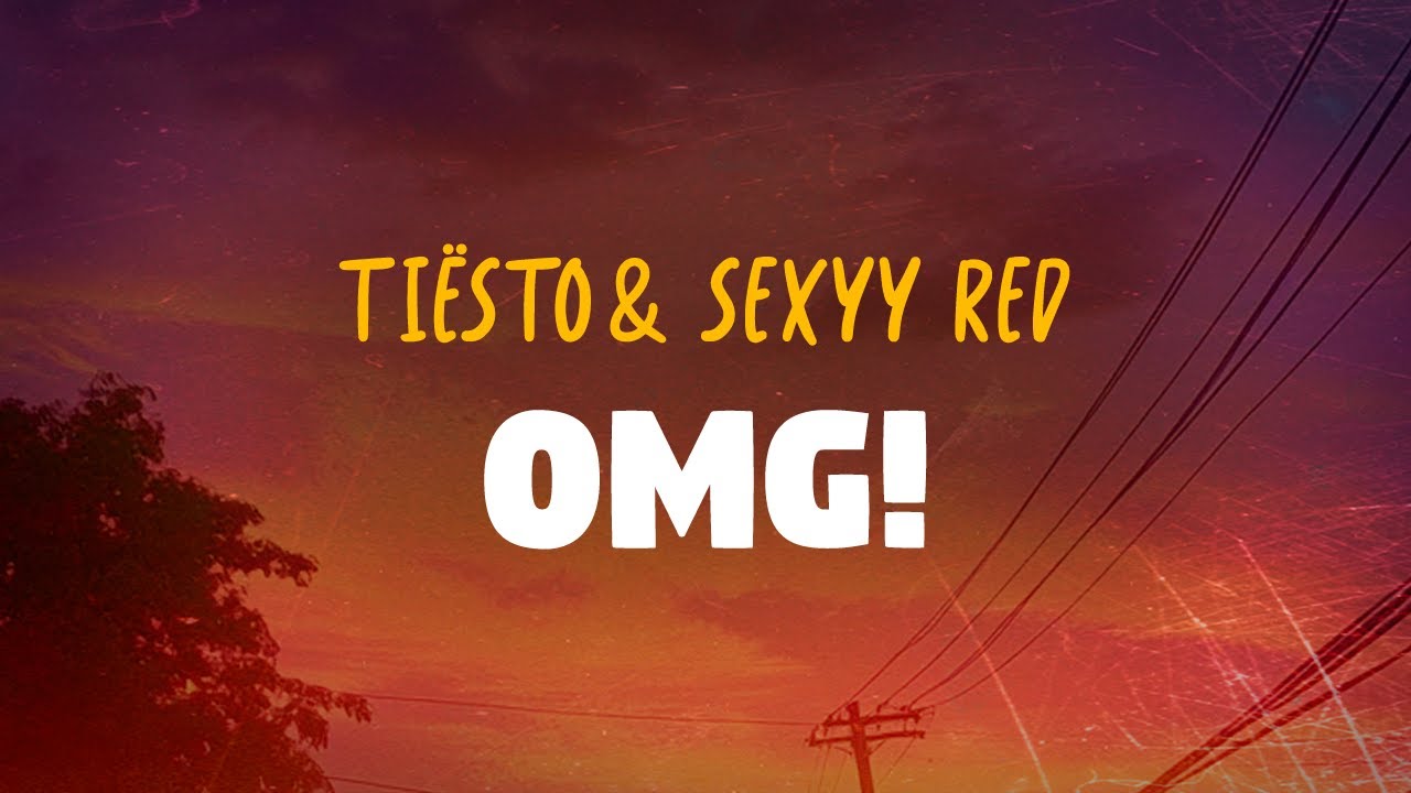 Tiësto & Sexyy Red - OMG! (Lyrics) - YouTube
