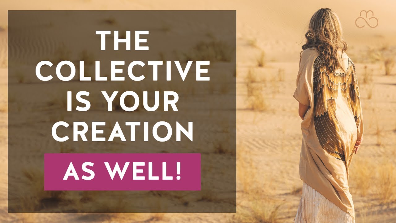 The Collective Consciousness is Your Creation As Well | Law of ...
