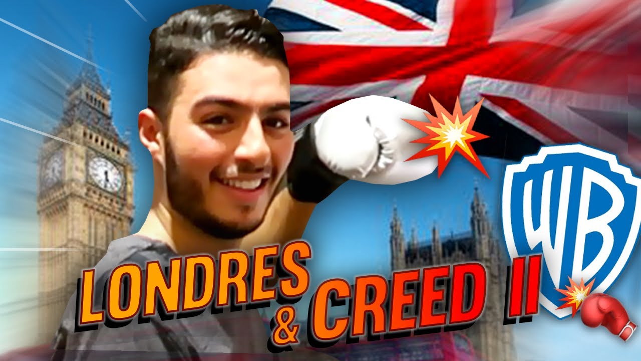 CREED II & LONDRES 🤩🇬🇧 - FAHD EL - YouTube