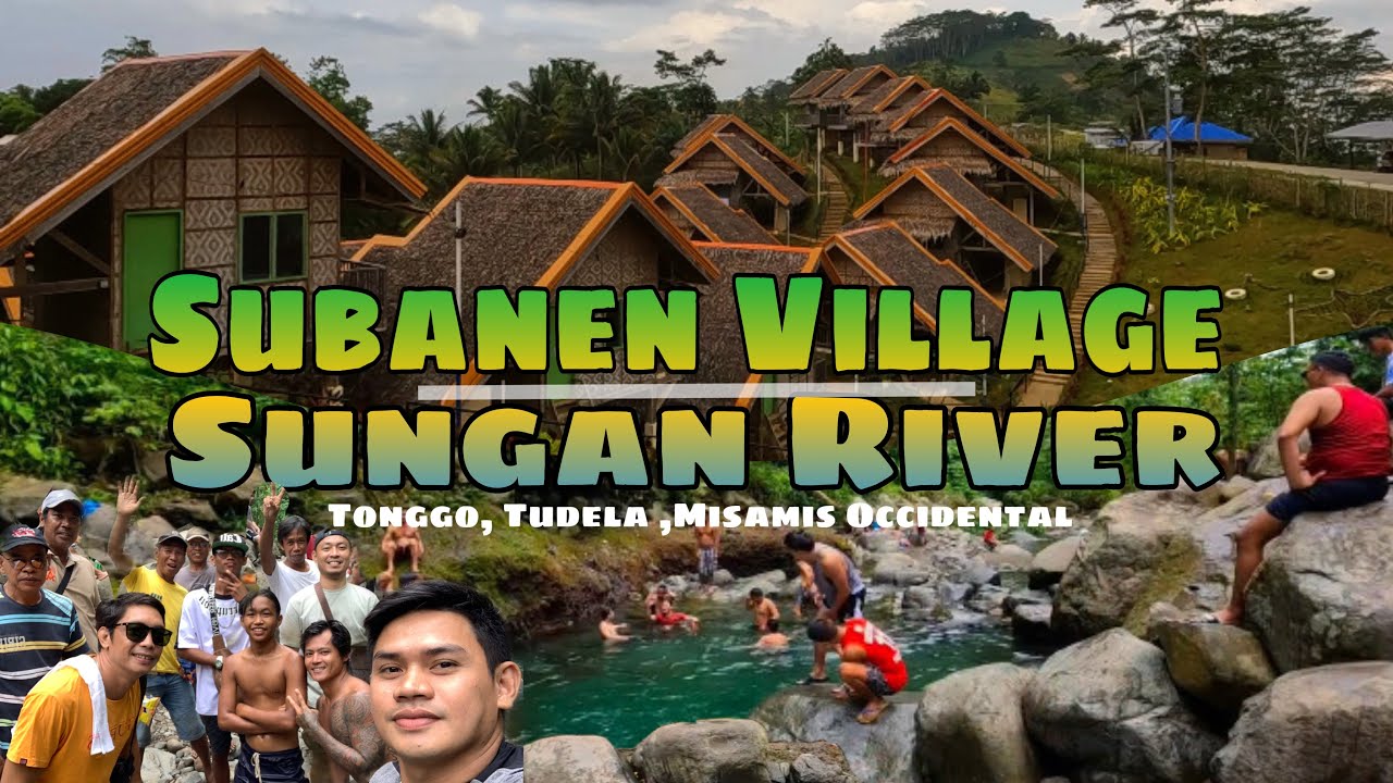 Subanen Village-Sungan River-Tonggo, Tudela, Misamis Occidental - YouTube