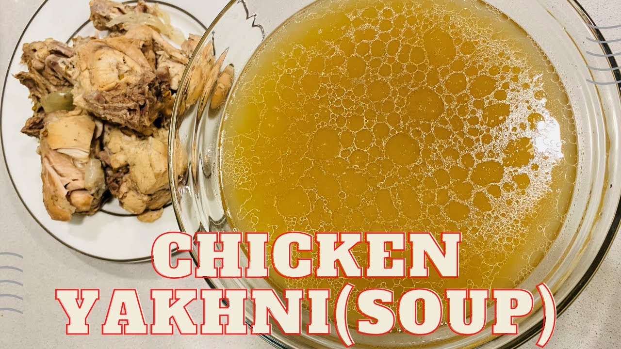 Chicken Yakhni | Chicken Broth | How to make chicken yakhni soup - YouTube