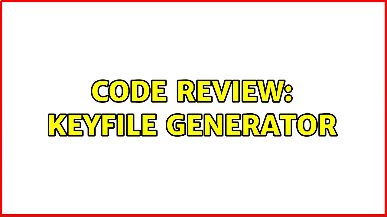 Code Review: Keyfile Generator (3 Solutions!!) - YouTube