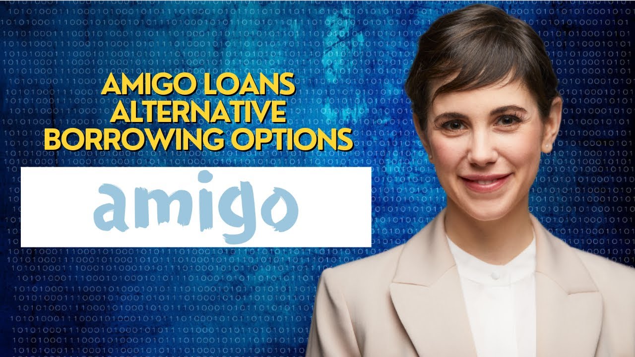 Amigo Loans Alternative Borrowing Options - YouTube