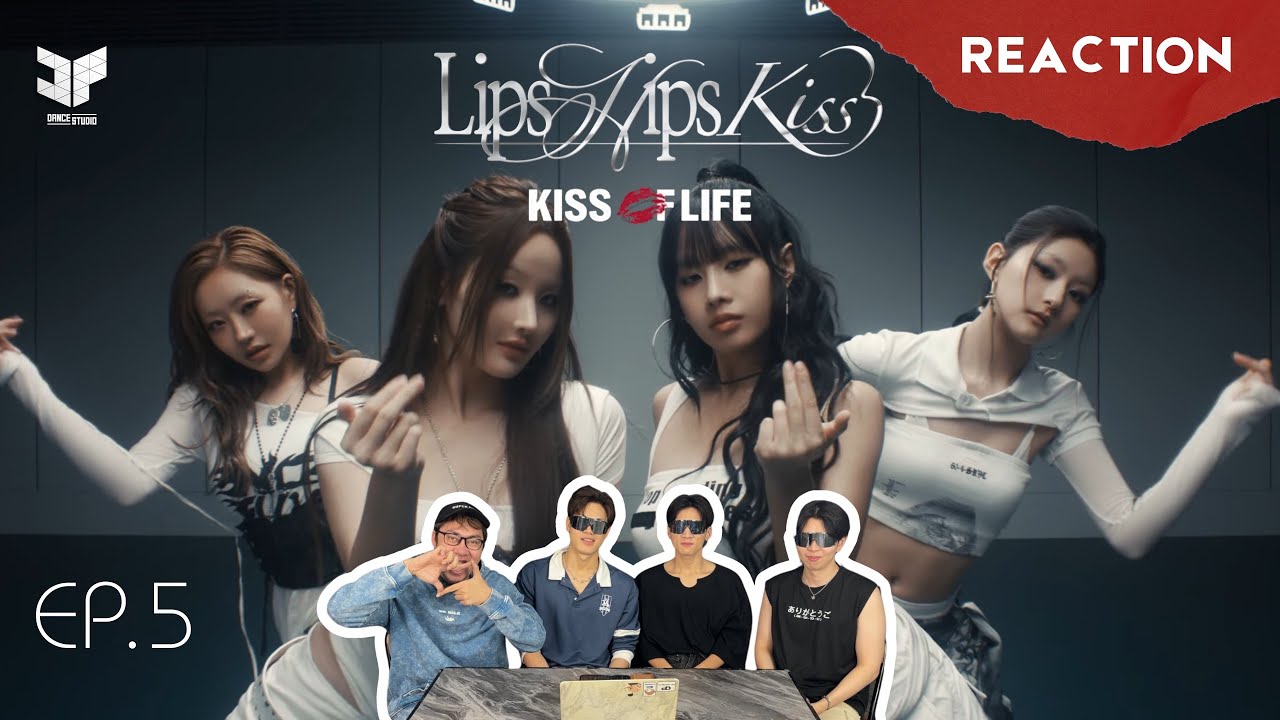EP.5 DP REACT -KISS OF LIFE (키스오브라이프) 'Lips Hips Kiss' // Reaction By ...