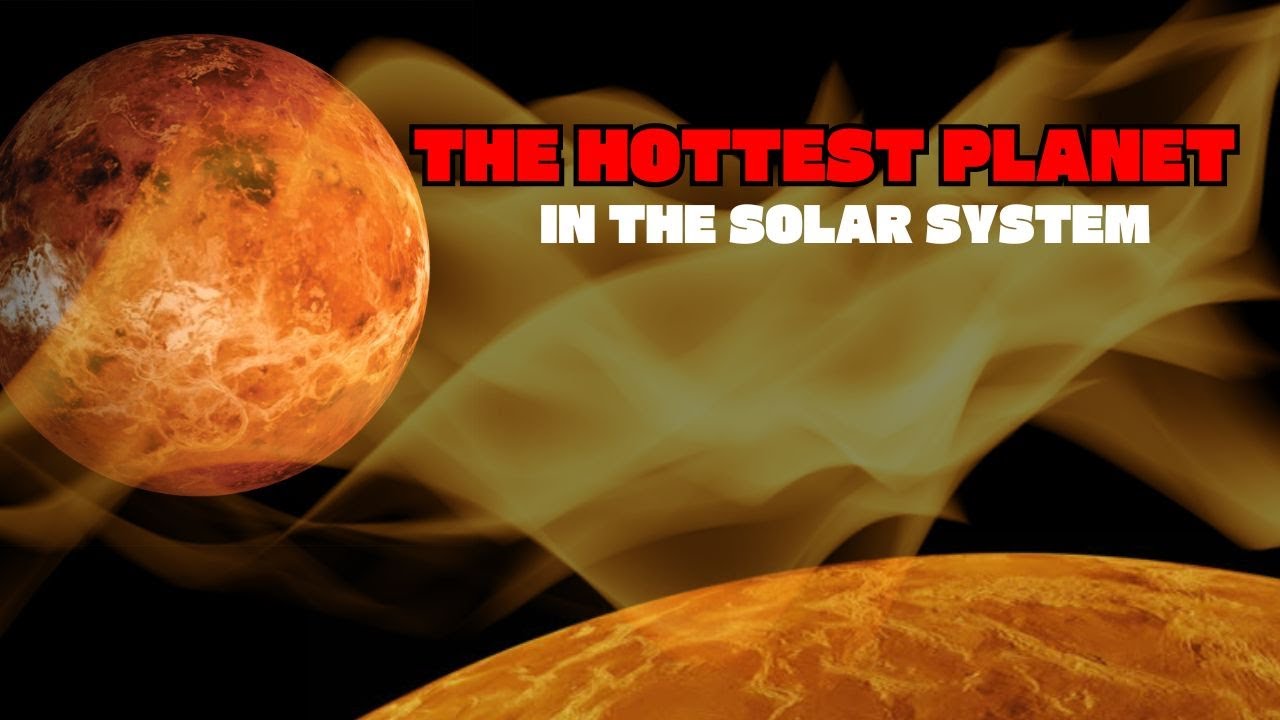 The hottest planet in the solar system - YouTube