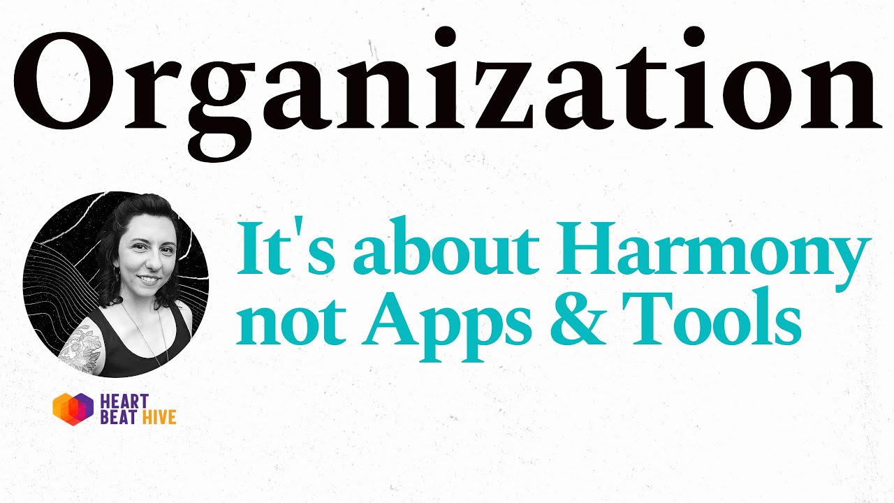 Organization is about Harmony: Not apps & Tools! - YouTube