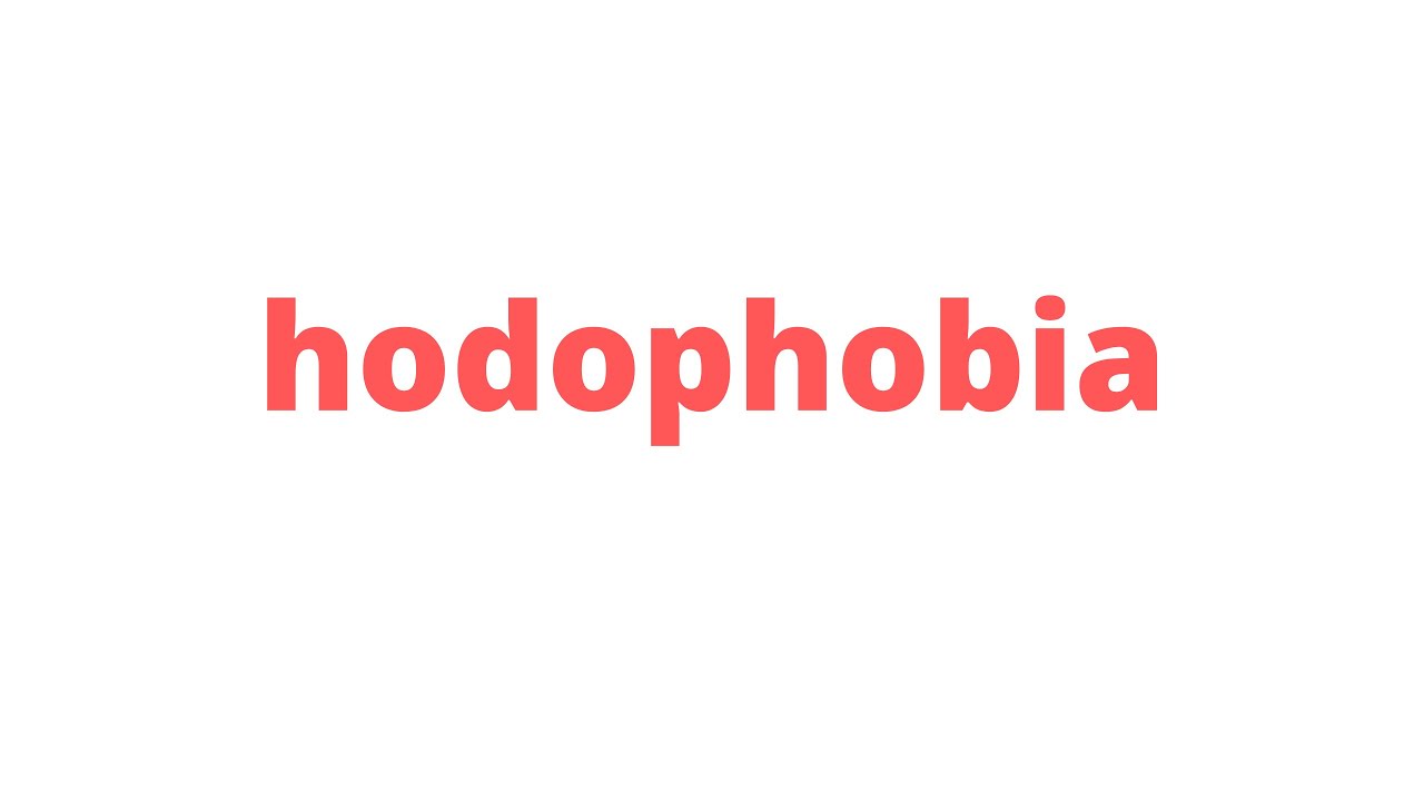 Hodophobia Meaning | Definition of Hodophobia - YouTube