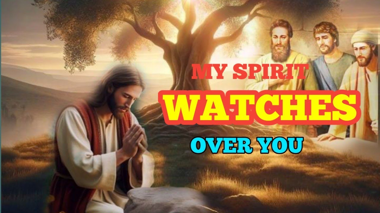My Spirit Watches Over You | God Says | God Message Today | Gods ...