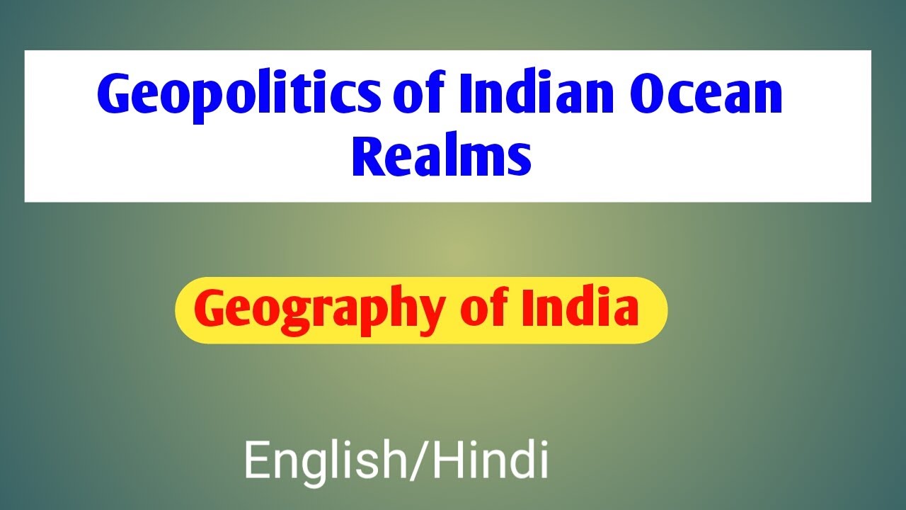 Geopolitics of the Indian Ocean realm | Geopolitics of South Asia and ...