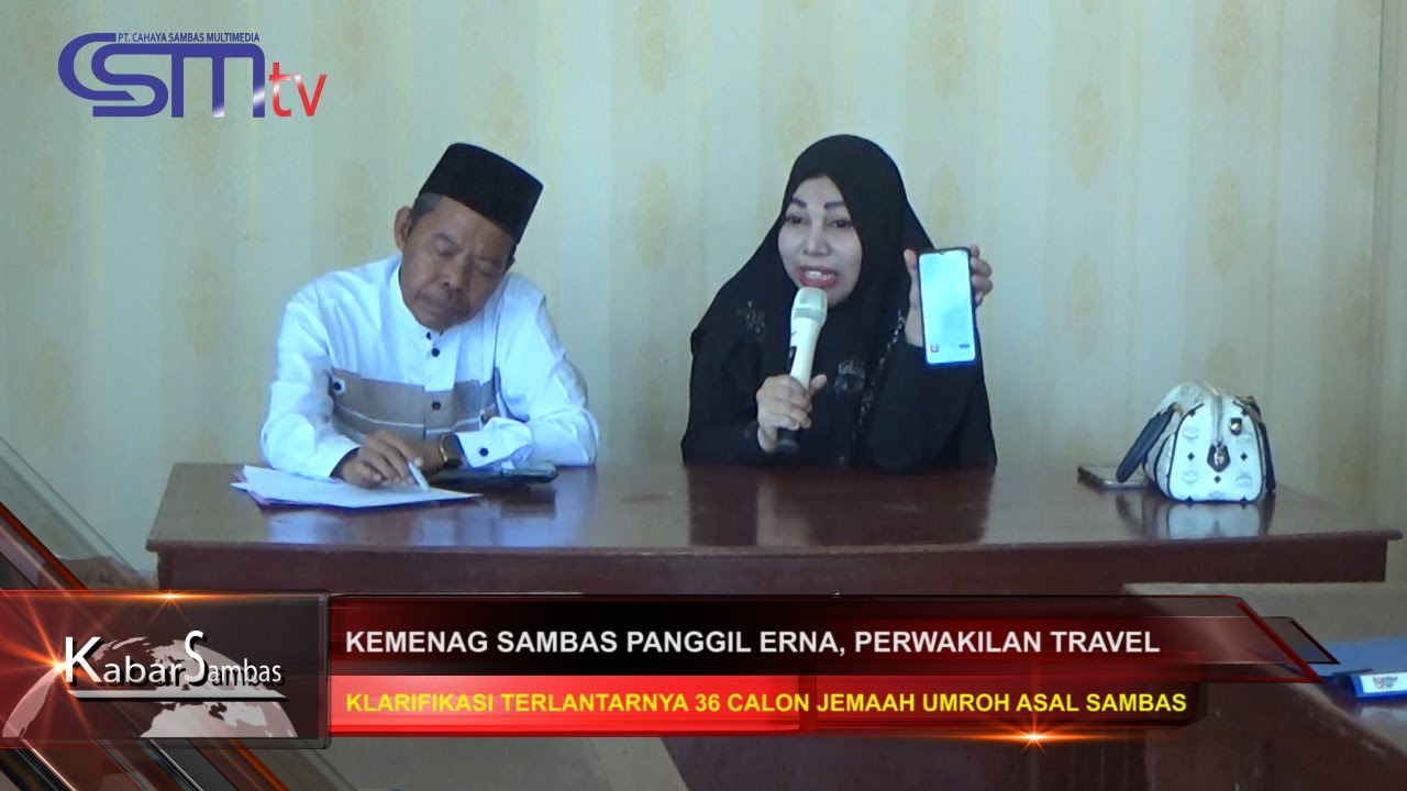 CSMTV Sambas #SIAP BERTANGGUNGJAWAB, BERIKUT KLARIFIKASI TRAVEL TERKAIT 36 CALON JEMAAH YG ...