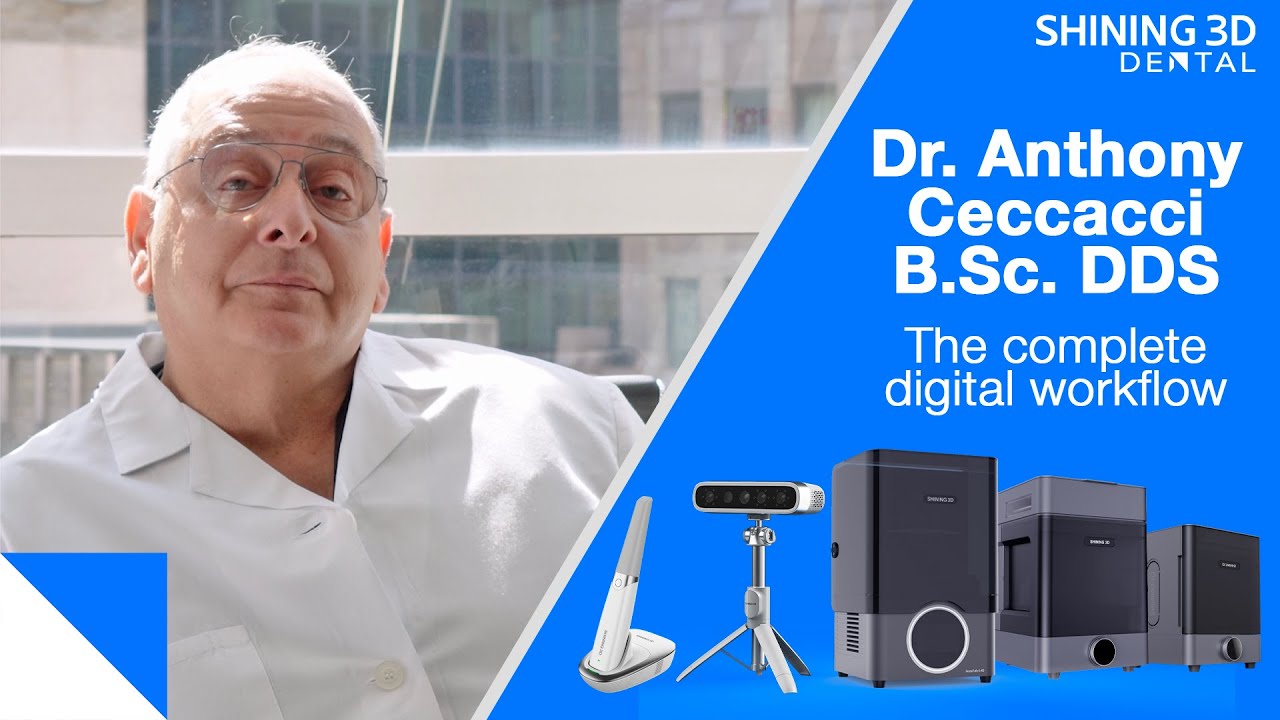 The Complete Digital Dental Solution: Dr. Anthony Ceccacci & SHINING 3D ...